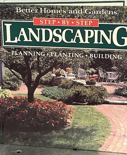 Better Homes and Gardens Step by Step Landscaping