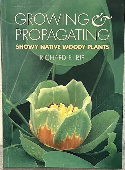 Growing & Propagating Showy Native Woody Plants