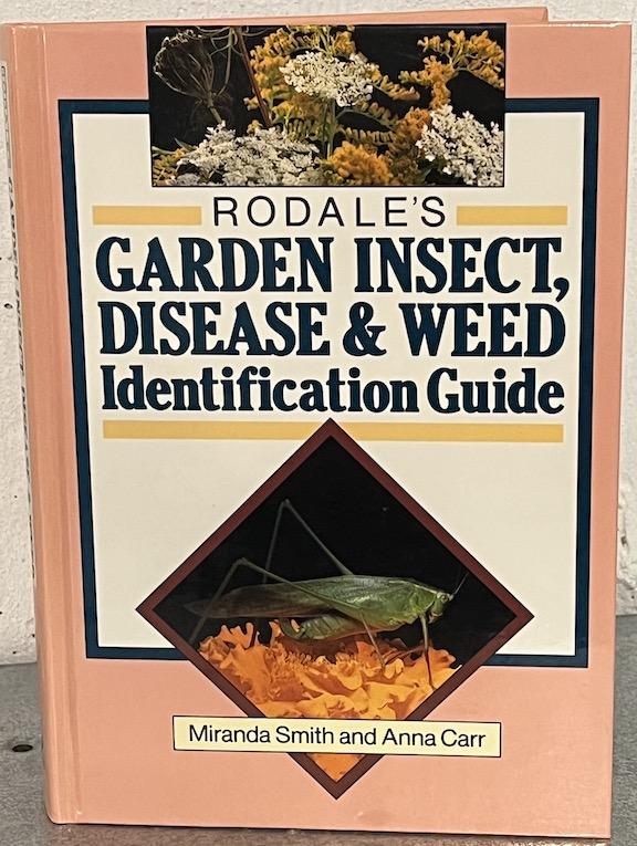 Rodale’s Garden Insect, Disease & Weed Identification Guide